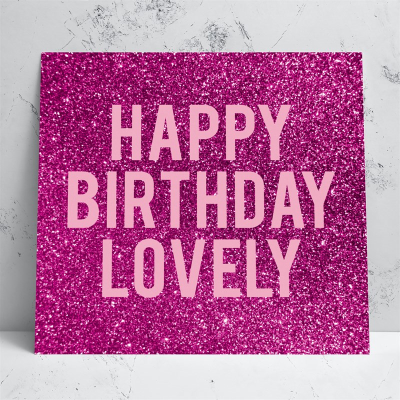 Happy Birthday Lovely Printed Glitter Card by Paper Soul Design - Small ...