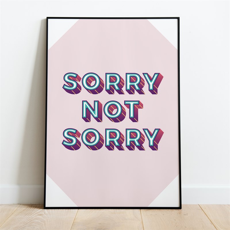 Sorry Not Sorry Print by Paper Soul Design - Small Market